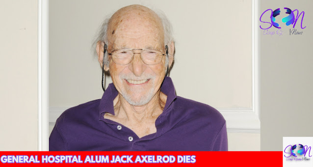 General Hospital Alum Jack Axelrod Dies